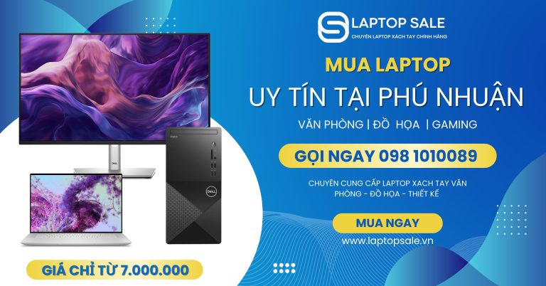 Mua laptop uy tín, giá tốt, chất lượng tại Phú Nhuận – Anh Triết Computer
